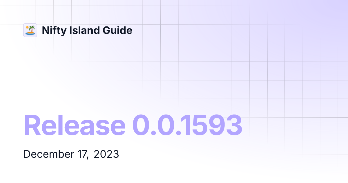Release 0.0.1593 | Nifty Island Guide
