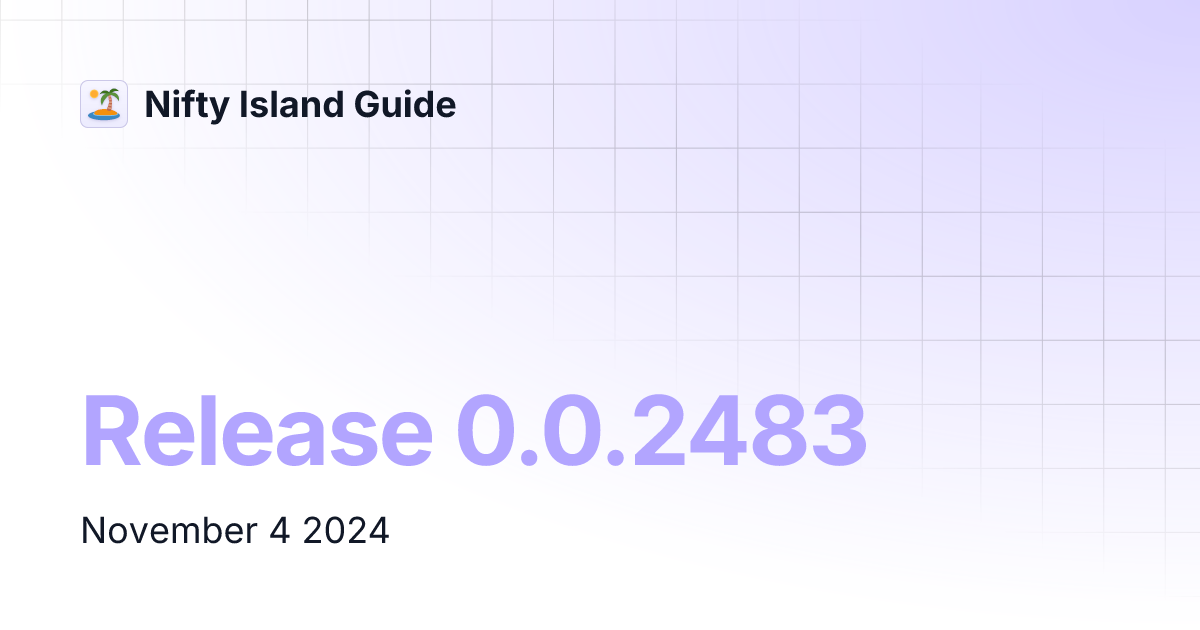 Release 0.0.2483 | Nifty Island Guide