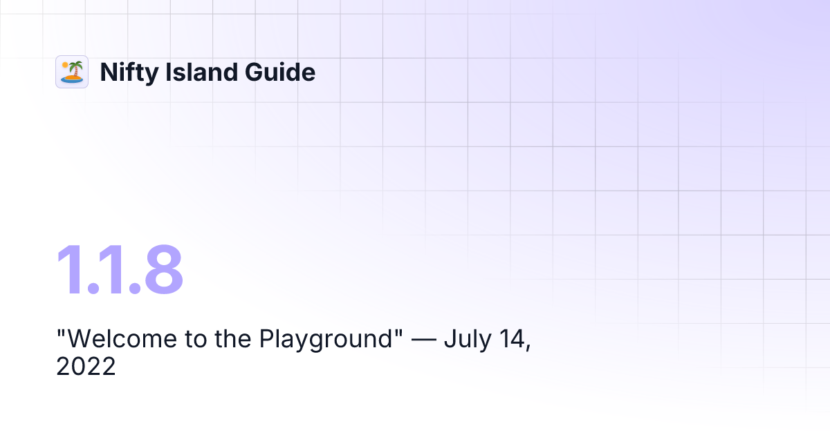1.1.8 | Nifty Island Guide