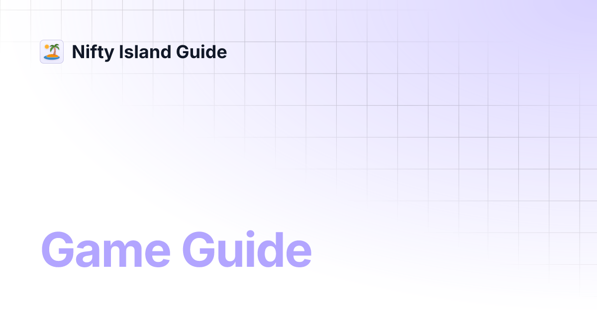 Game Guide | Nifty Island Guide