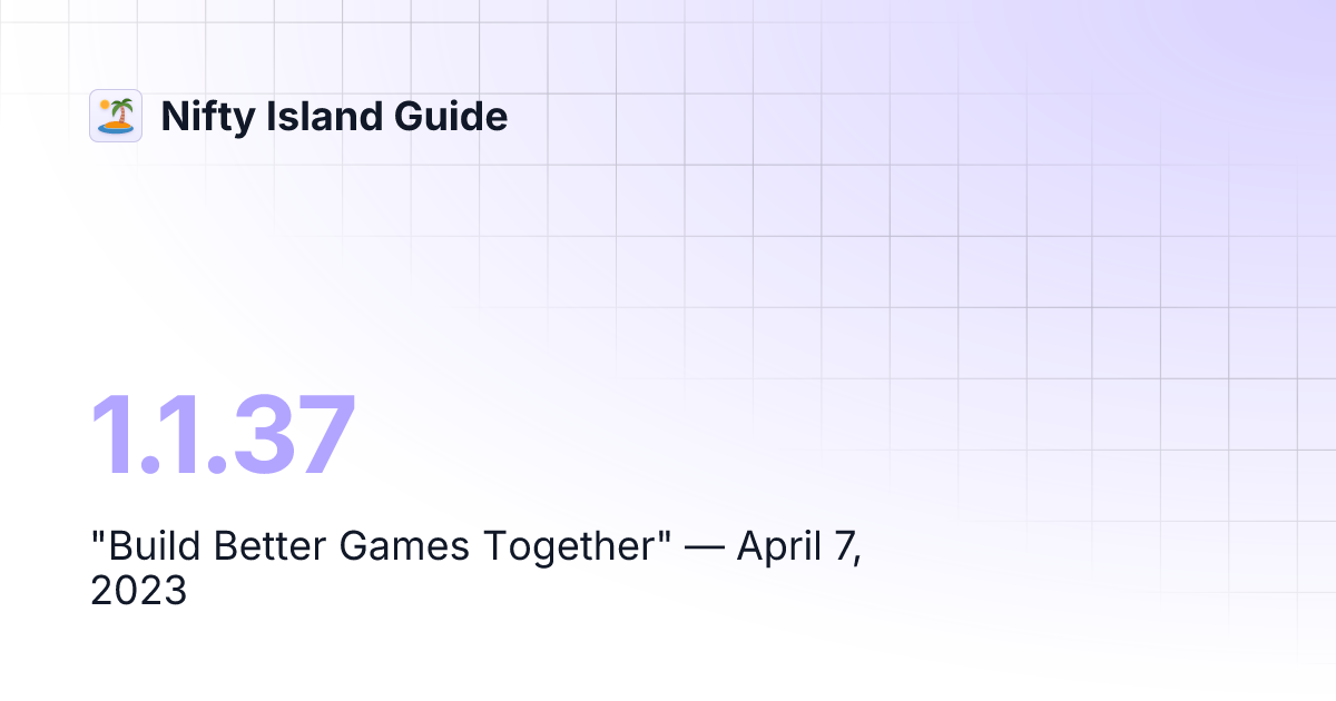 1.1.37 | Nifty Island Guide