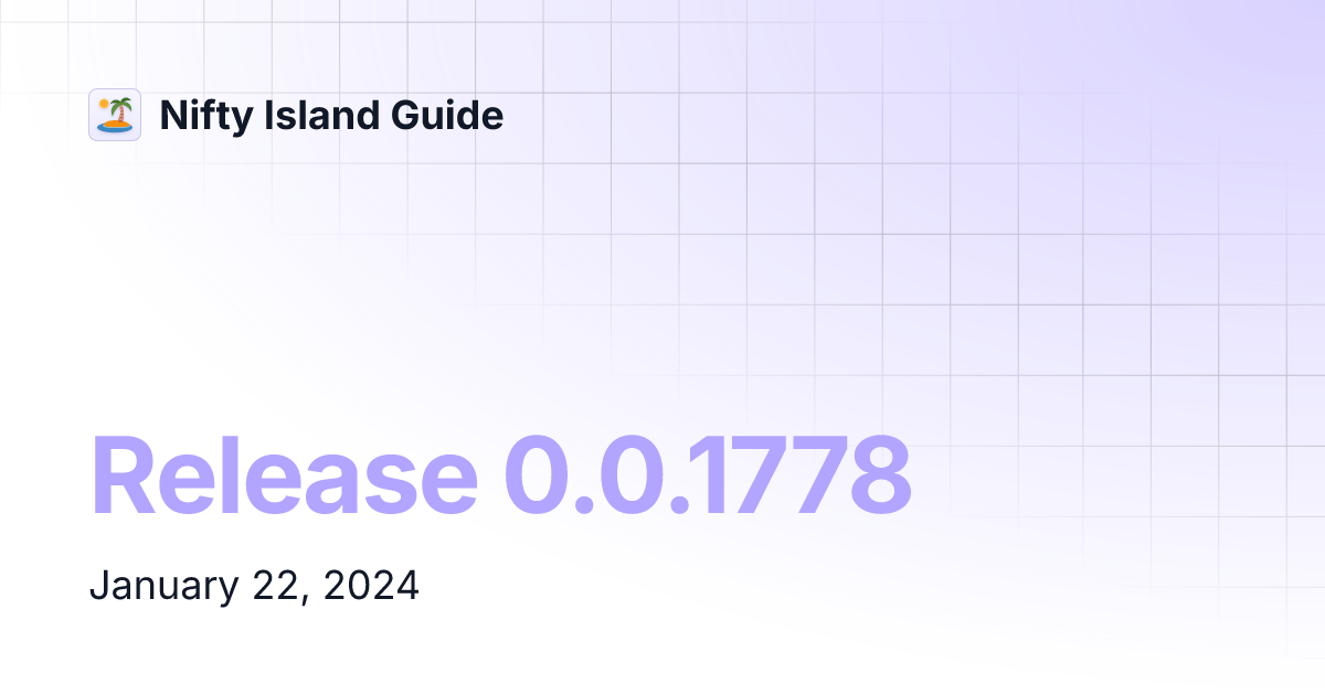 Release 0.0.1778 | Nifty Island Guide