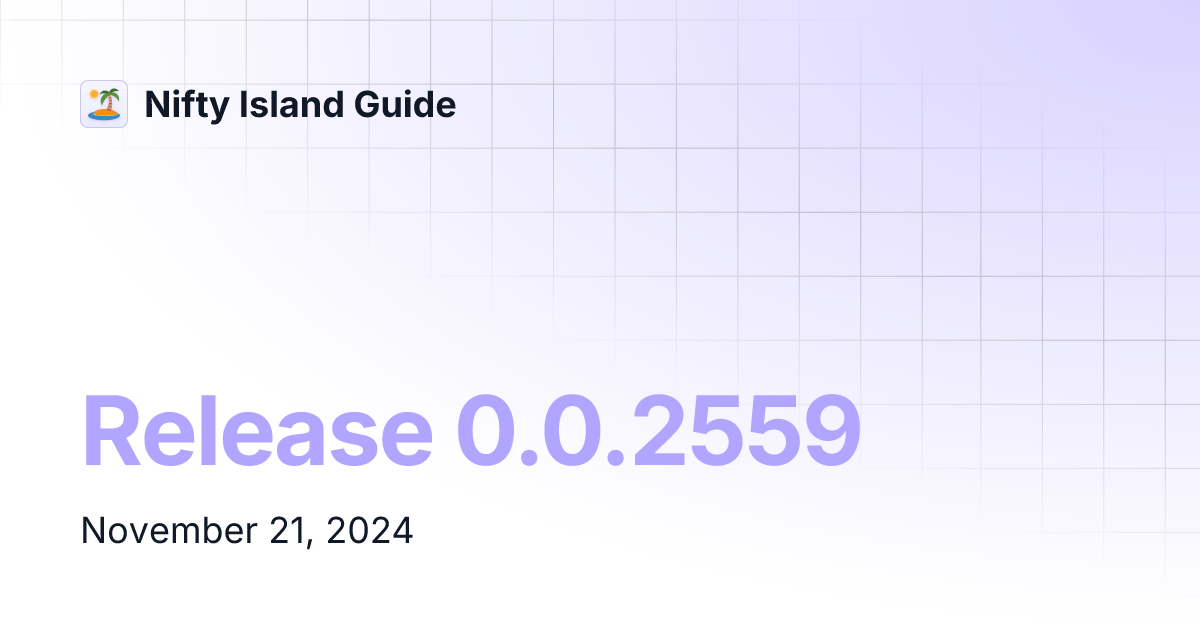 Release 0.0.2559 | Nifty Island Guide