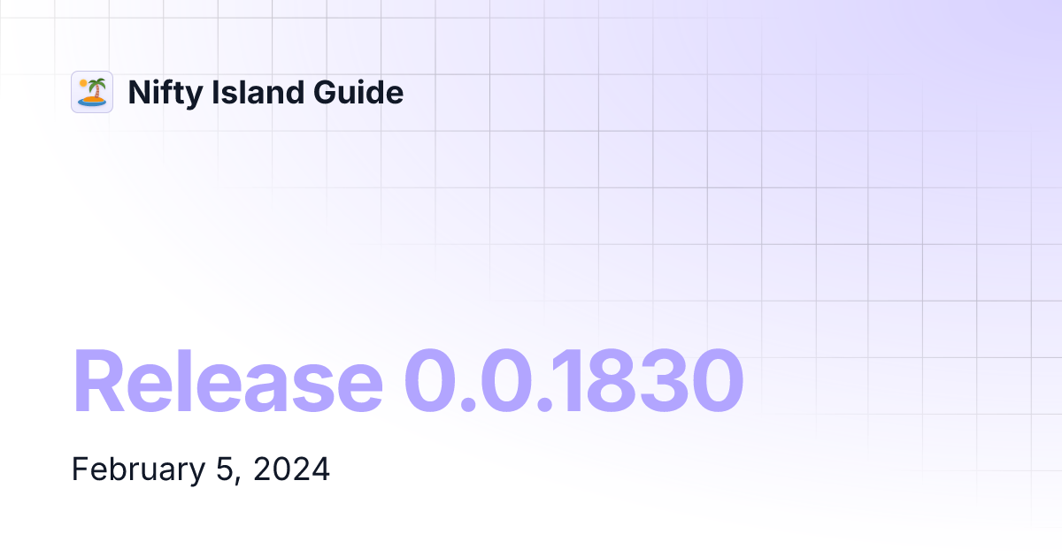 Release 0.0.1830 | Nifty Island Guide