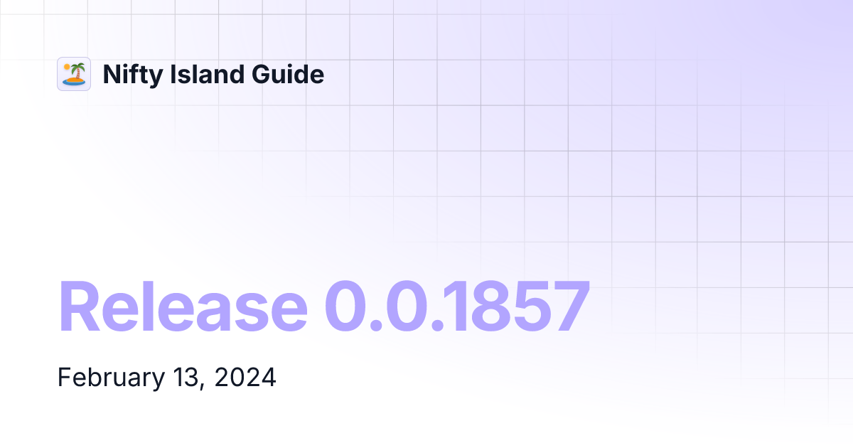 Release 0.0.1857 | Nifty Island Guide