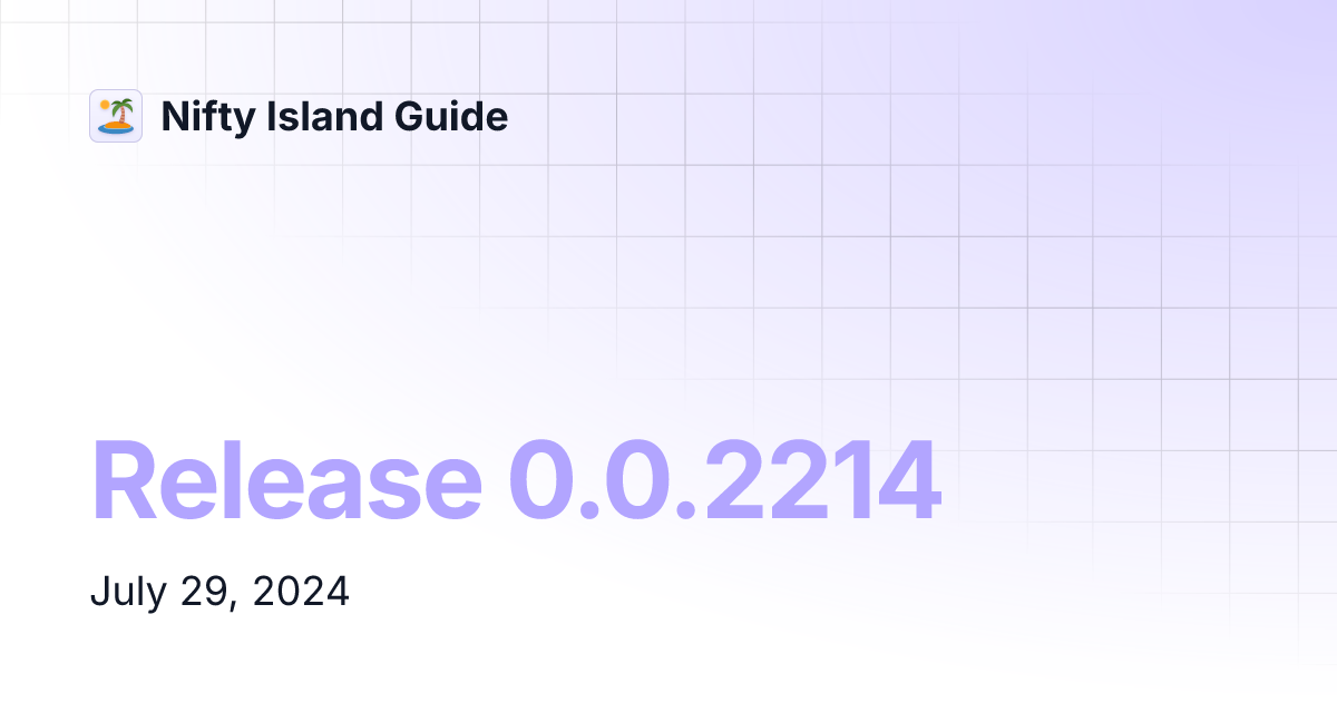 Release 0.0.2214 | Nifty Island Guide